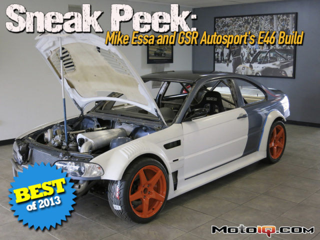 Sneak Peek: Mike Essa and GSR Autosport's E46 Build - MotoIQ